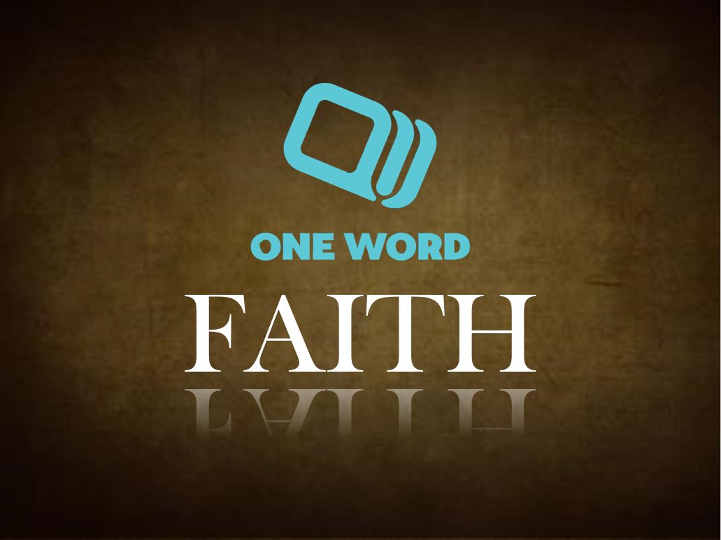 What Does It Mean to Believe? One Word: Faith | Waverly Church of Christ
