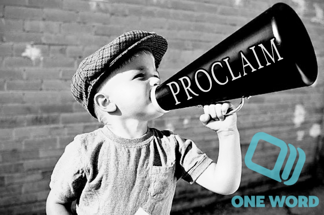 One Word: Proclaim! | Waverly Church of Christ