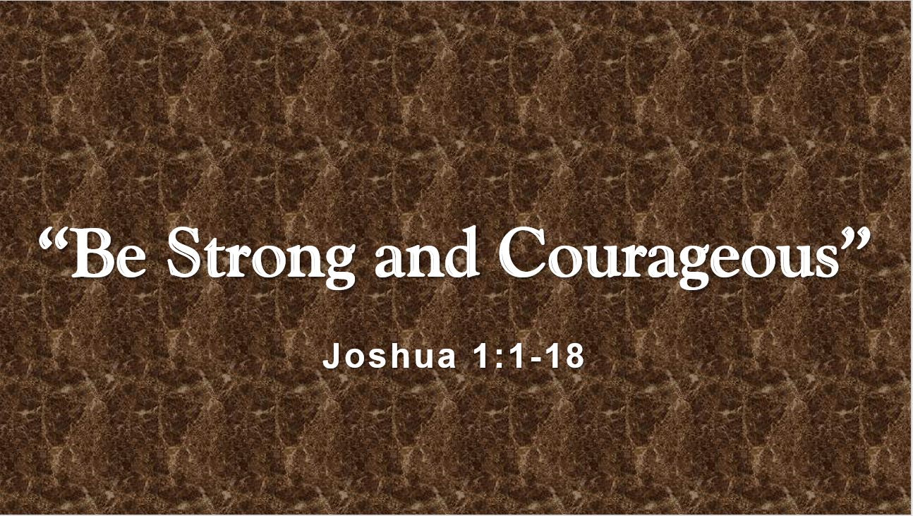 “Be Strong and Courageous” | Waverly Church of Christ